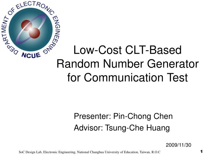 PPT - Low-Cost CLT-Based Random Number Generator for Communication Test ...