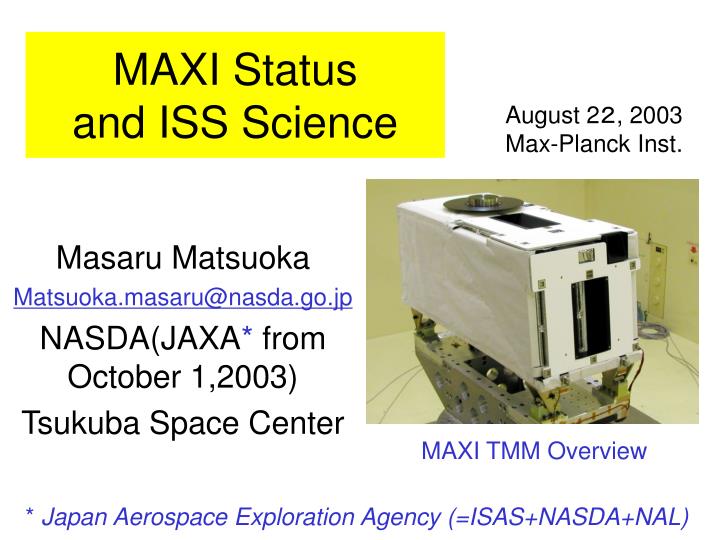 PPT - MAXI Status and ISS Science PowerPoint Presentation, free ...