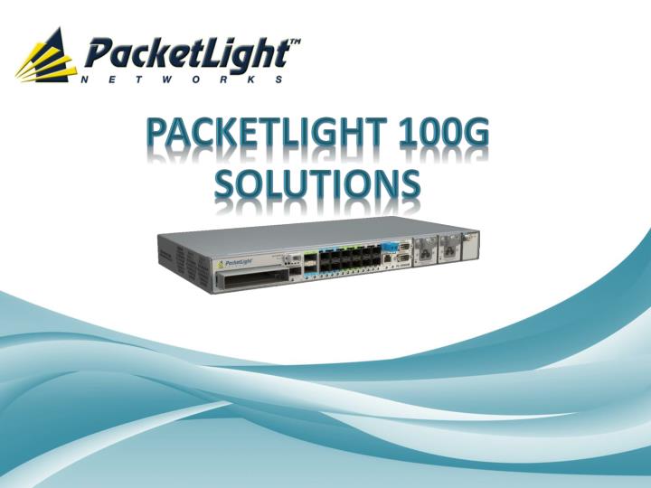 PPT - PacketLight 100G SoluTIONs PowerPoint Presentation, free download ...