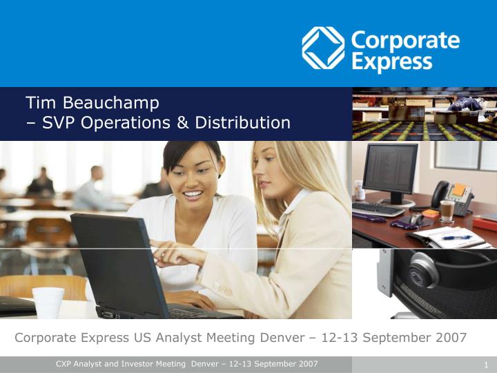 PPT - Tim Beauchamp – SVP Operations & Distribution PowerPoint ...