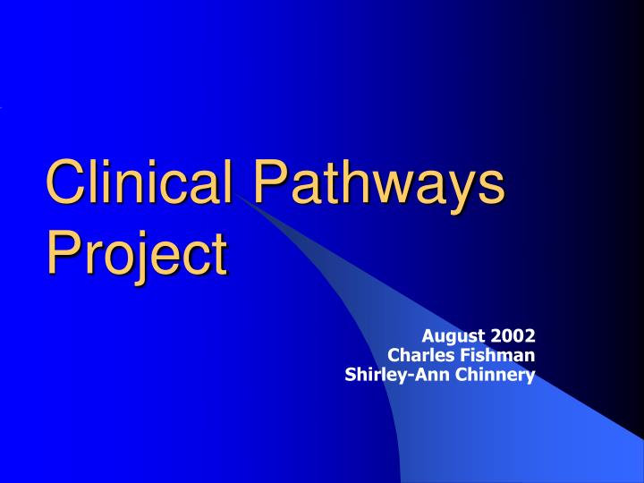 PPT - Clinical Pathways Project PowerPoint Presentation, free download ...