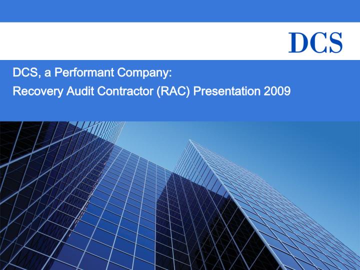 PPT - DCS, a Performant Company: Recovery Audit Contractor (RAC ...