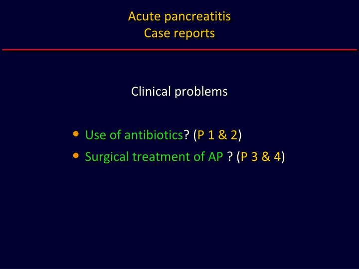 PPT - Acute pancreatitis Case reports PowerPoint Presentation, free ...