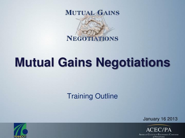 PPT - Mutual Gains Negotiations PowerPoint Presentation, free download ...