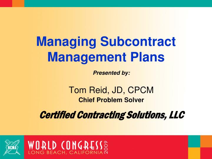 PPT - Managing Subcontract Management Plans PowerPoint Presentation ...