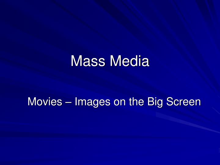 PPT - Mass Media PowerPoint Presentation, free download - ID:3413228