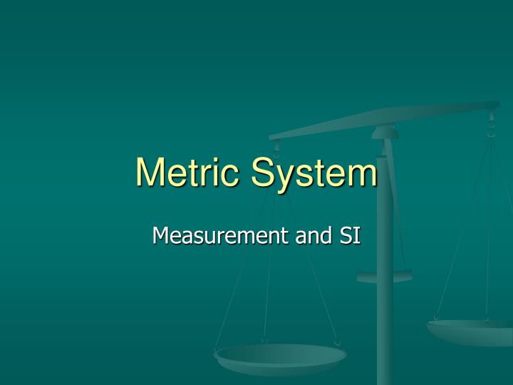 PPT - Metric System PowerPoint Presentation, free download - ID:3414325
