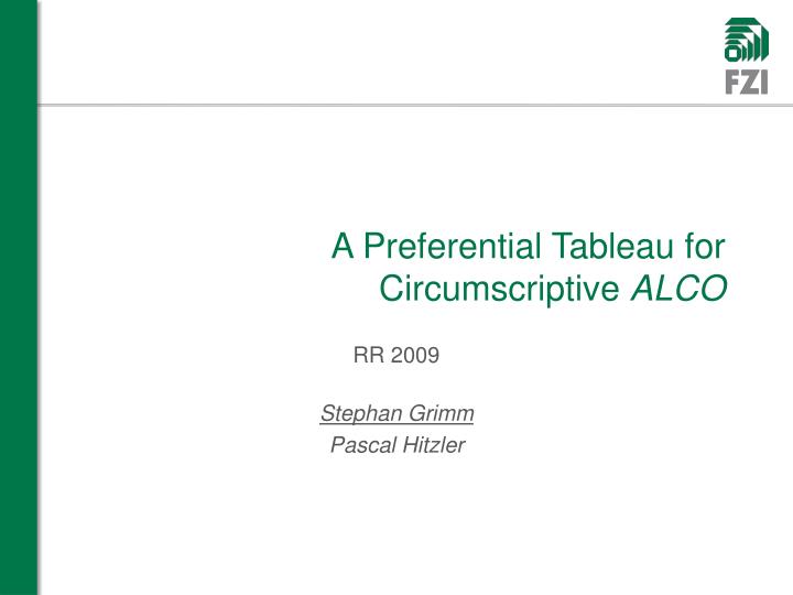 PPT - A Preferential Tableau for Circumscriptive ALCO PowerPoint ...