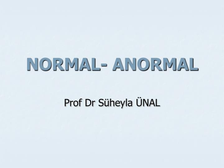 PPT - NORMAL- ANORMAL PowerPoint Presentation, free download - ID:3414569