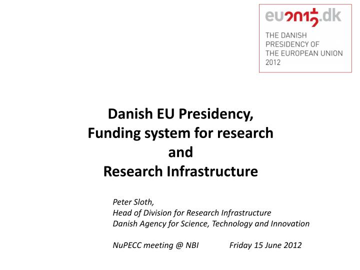 PPT - Danish EU Presidency, Funding system for research and Research ...