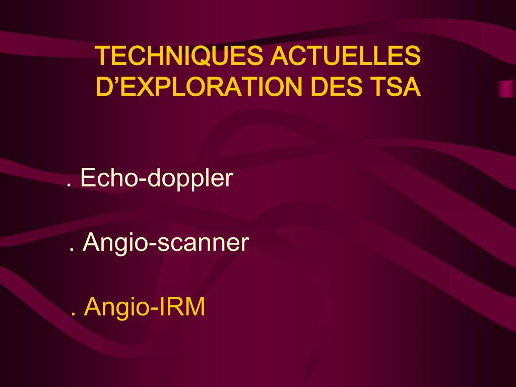 PPT - PLACE ACTUELLE DE L’ANGIOGRAPHIE DANS L’EXPLORATION DES TSA ...