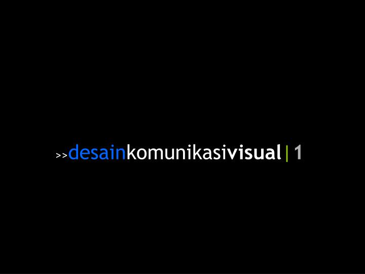 PPT - >> desain komunikasi visual | 1 PowerPoint Presentation, free ...