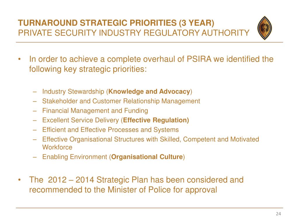 PPT - PSIRA TURNAROUND STRATEGIES PRIVATE SECURITY INDUSTRY REGULATORY ... PPT - PSIRA TURNAROUND STRATEGIES PRIVATE SECURITY INDUSTRY REGULATORY ...