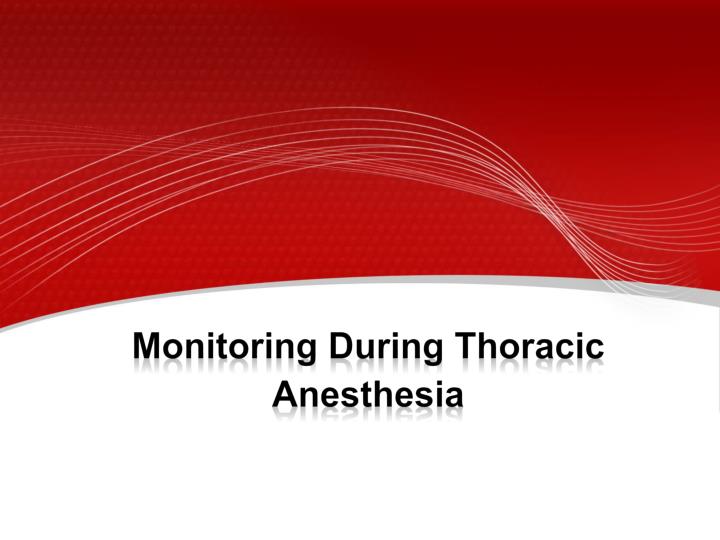 PPT - Monitoring During Thoracic Anesthesia PowerPoint Presentation ...