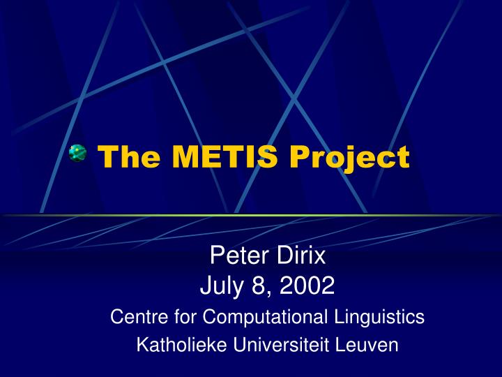 PPT - The METIS Project PowerPoint Presentation, free download - ID:3418850
