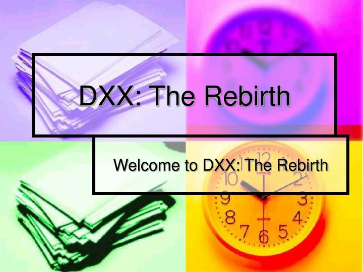 PPT - DXX: The Rebirth PowerPoint Presentation, free download - ID:3419138