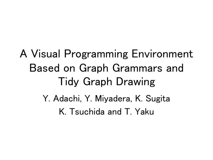 Ppt A Visual Programming Environment Based On Graph Grammars And Tidy Graph Drawing Powerpoint