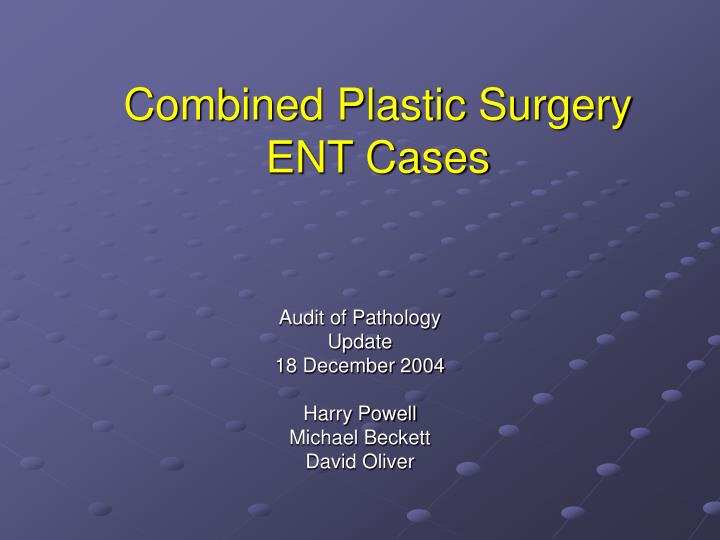 PPT - Combined Plastic Surgery ENT Cases PowerPoint Presentation, free ...