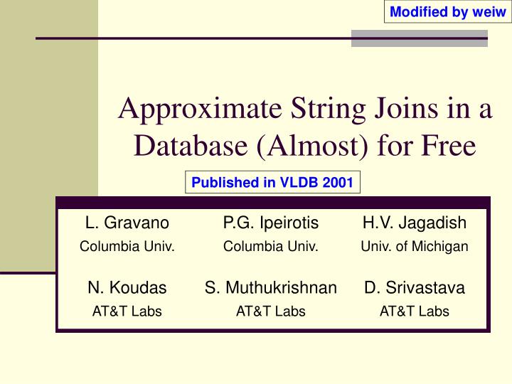 PPT - Approximate String Joins in a Database (Almost) for Free ...