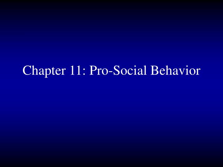 PPT - Chapter 11: Pro-Social Behavior PowerPoint Presentation, free ...