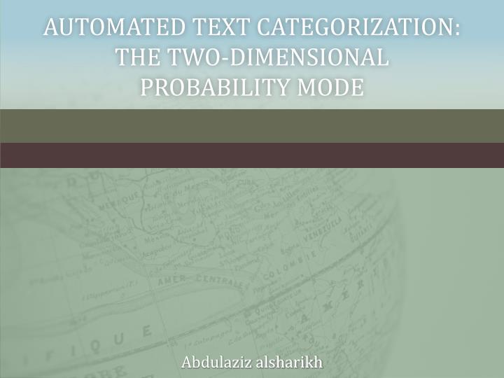PPT - Automated Text Categorization: The Two-Dimensional probability ...