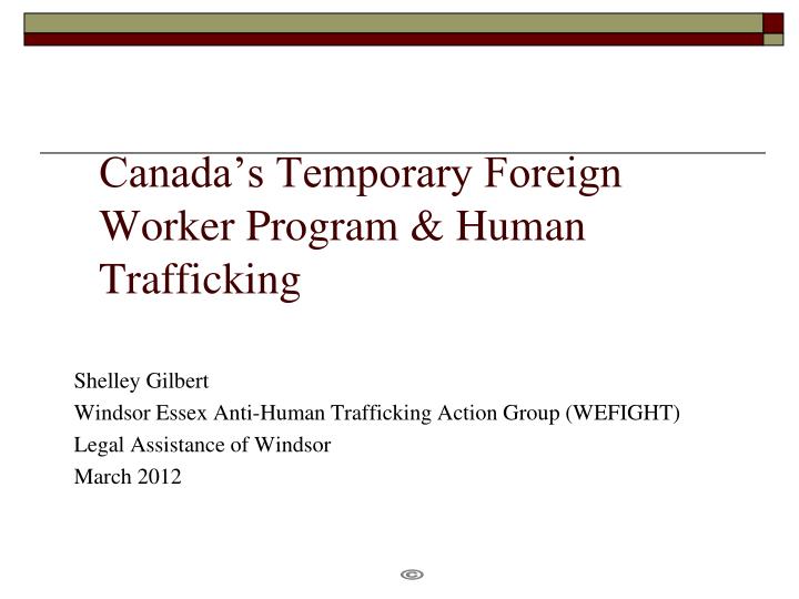 PPT - Canada’s Temporary Foreign Worker Program & Human Trafficking ...