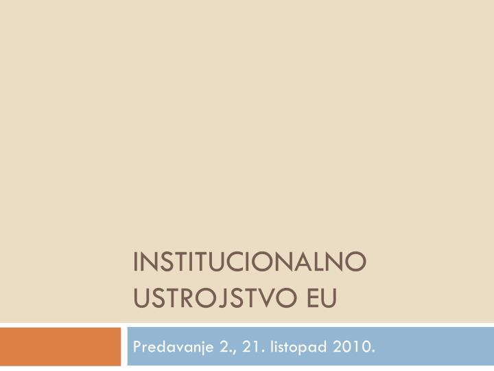 PPT - Institucionalno ustrojstvo EU PowerPoint Presentation, free ...