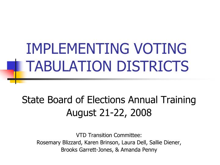 PPT - IMPLEMENTING VOTING TABULATION DISTRICTS PowerPoint Presentation ...