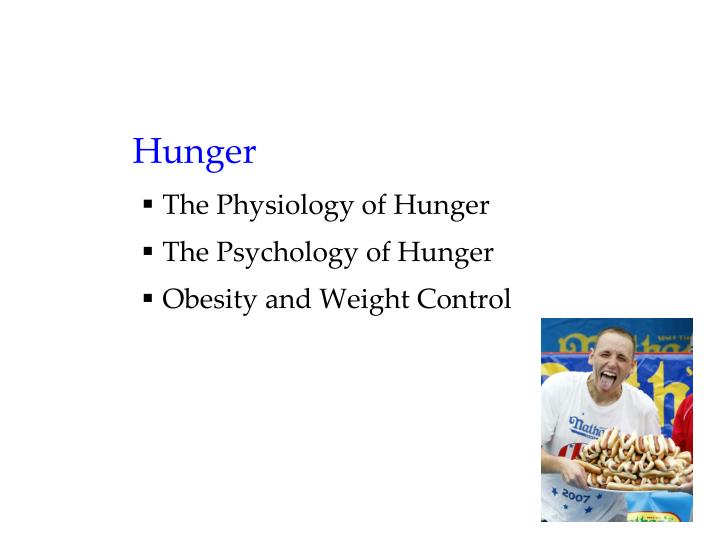 PPT - Hunger The Physiology of Hunger The Psychology of Hunger Obesity ...