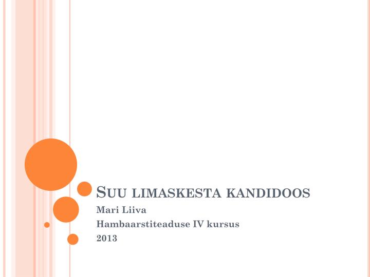 PPT - Suu limaskesta kandidoos PowerPoint Presentation, free download ...