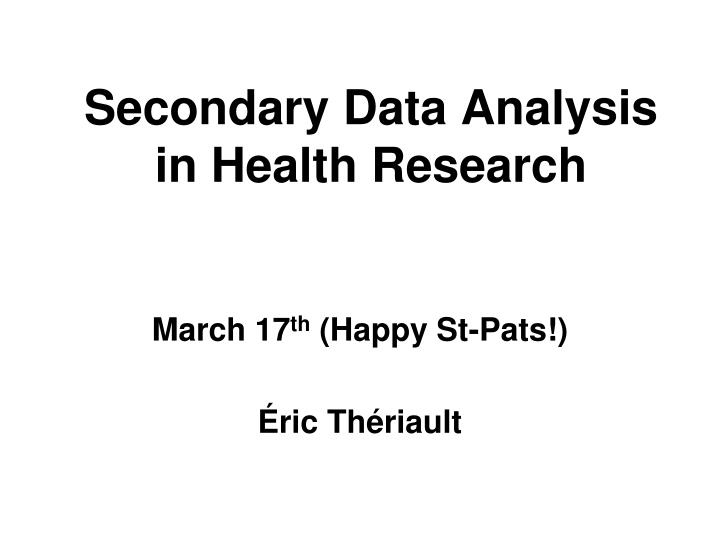 PPT - Secondary Data Analysis in Health Research PowerPoint ... PPT - Secondary Data Analysis in Health Research PowerPoint ...