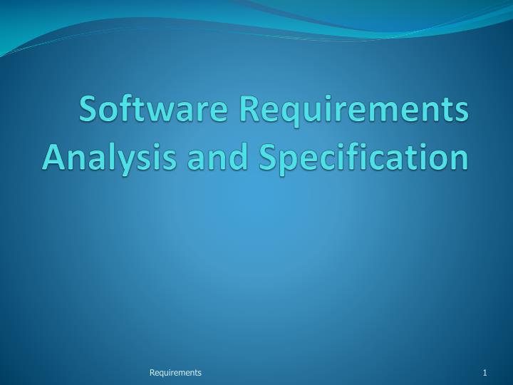 PPT - Software Requirements Analysis and Specification PowerPoint ...