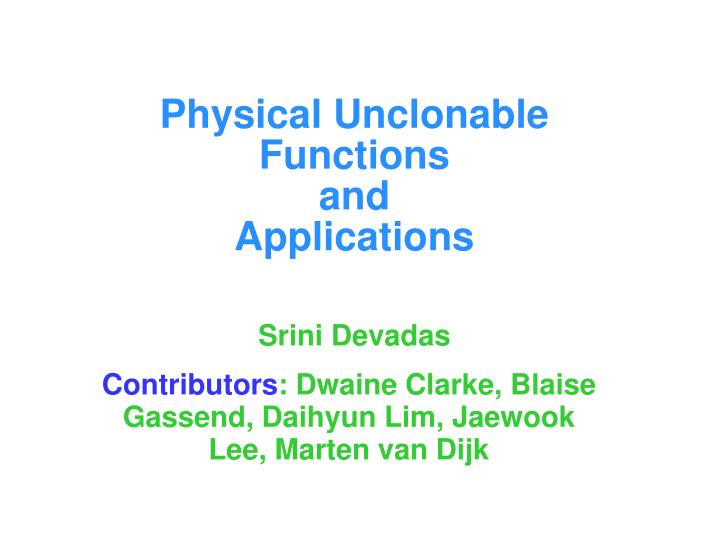 PPT - Physical Unclonable Functions and Applications PowerPoint Presentation - ID:3423017