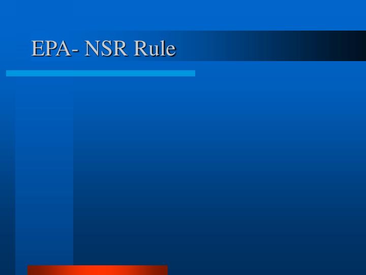 PPT - EPA- NSR Rule PowerPoint Presentation, free download - ID:3423486