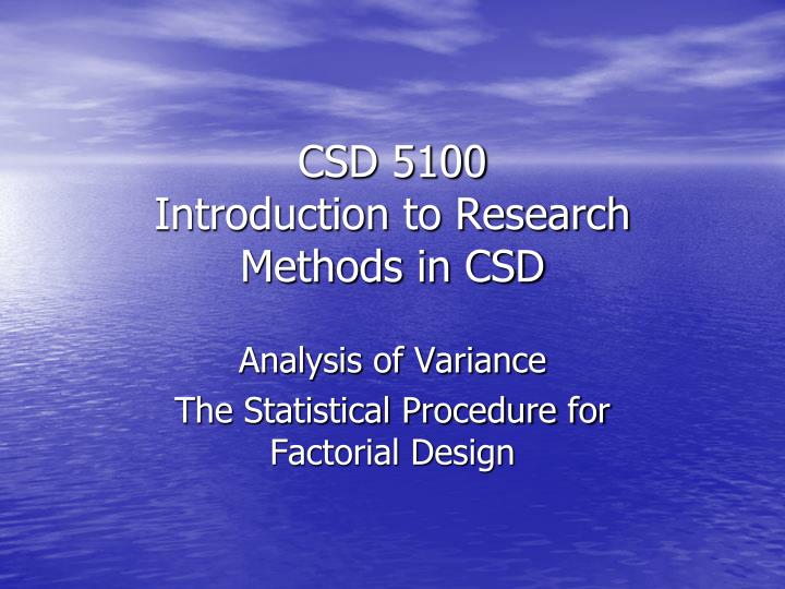 PPT - CSD 5100 Introduction to Research Methods in CSD PowerPoint ...