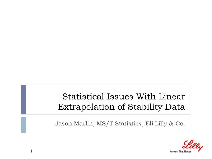 PPT - Statistical Issues With Linear Extrapolation of Stability Data ...