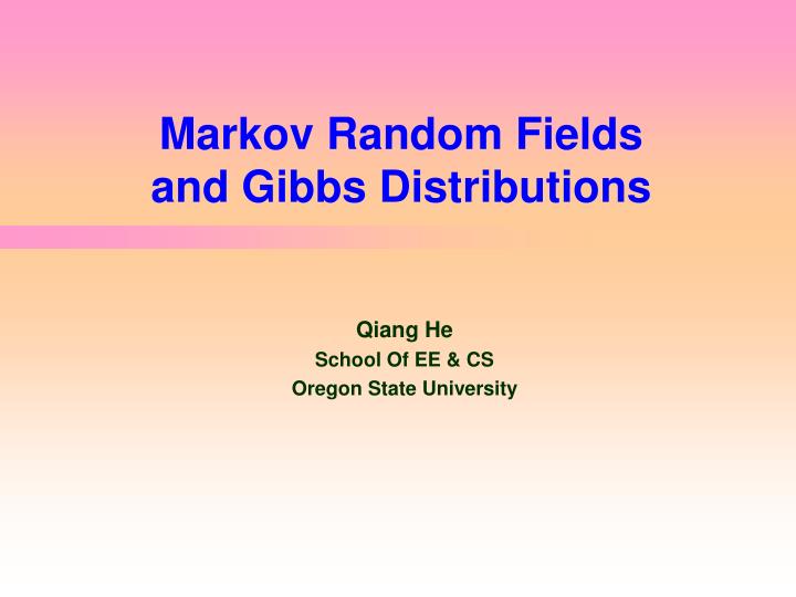 PPT - Markov Random Fields and Gibbs Distributions PowerPoint ...