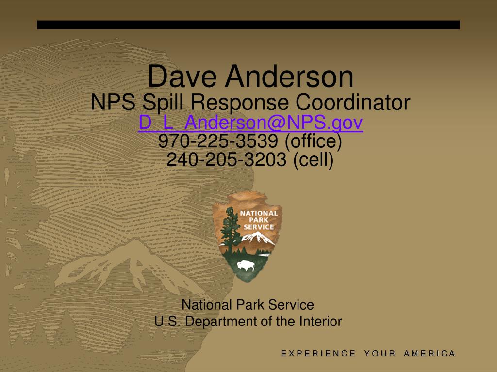 PPT - Dave Anderson NPS Spill Response Coordinator D_L_Anderson@NPS 970 ...
