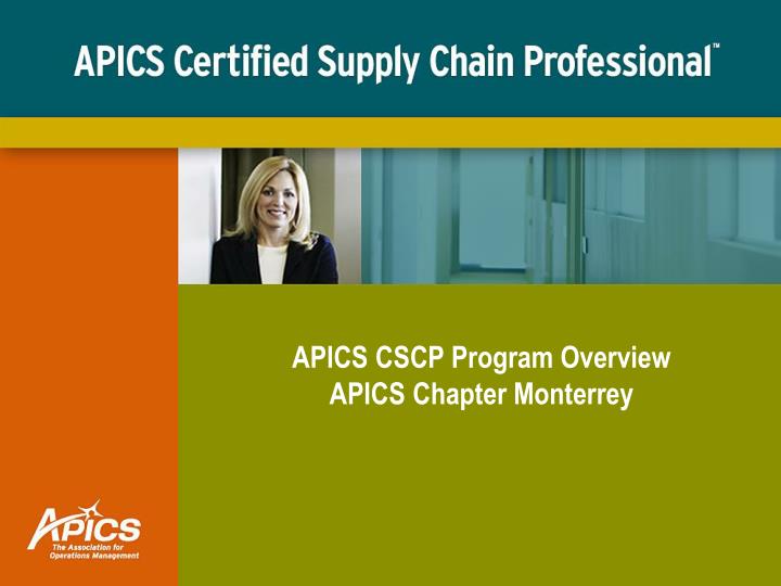 PPT - APICS CSCP Program Overview APICS Chapter Monterrey PowerPoint ...