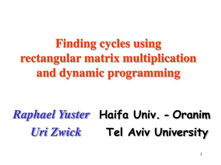 PPT - Finding cycles using rectangular matrix multiplication and dynamic programming PowerPoint ...