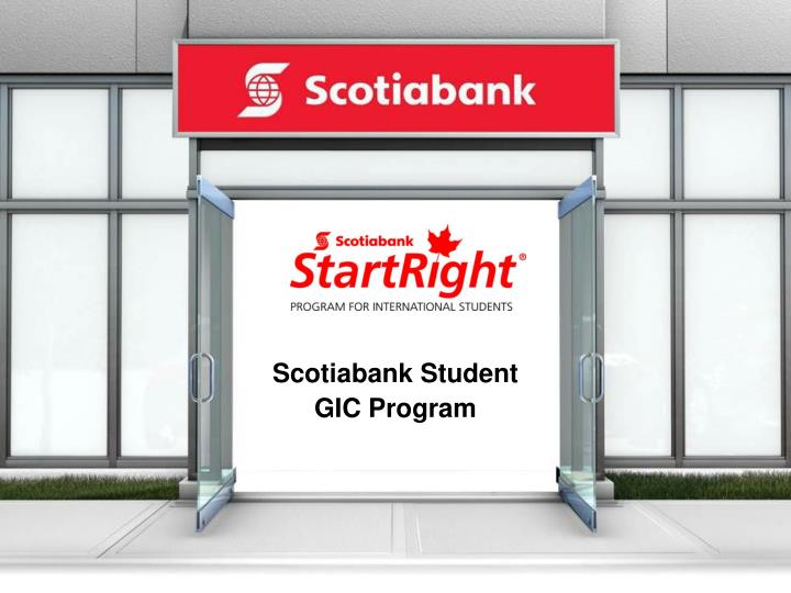 PPT - Scotiabank Student GIC Program PowerPoint Presentation, free ...