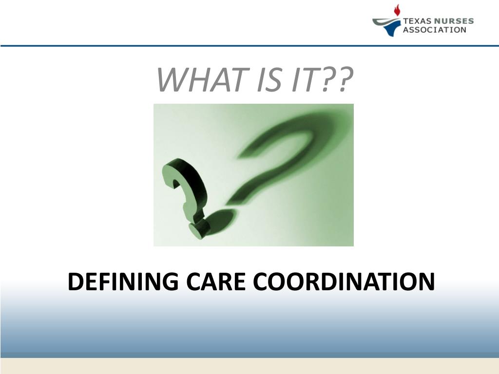 Ppt Care Coordination And The Essential Role Of Nursing Powerpoint