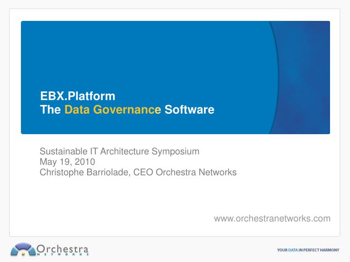 PPT - EBX.Platform The Data Governanc e Software PowerPoint ...