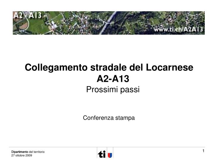 PPT - Collegamento stradale del Locarnese A2-A13 Prossimi passi ...