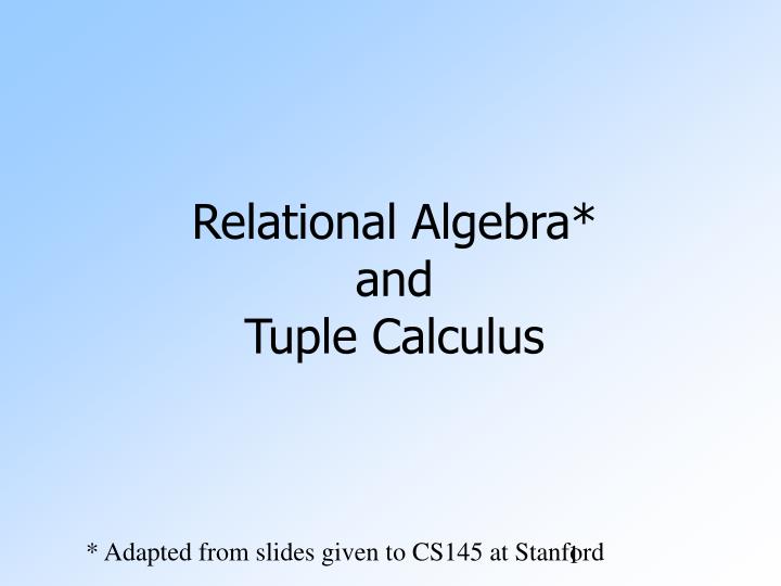 PPT - Relational Algebra* and Tuple Calculus PowerPoint Presentation ...