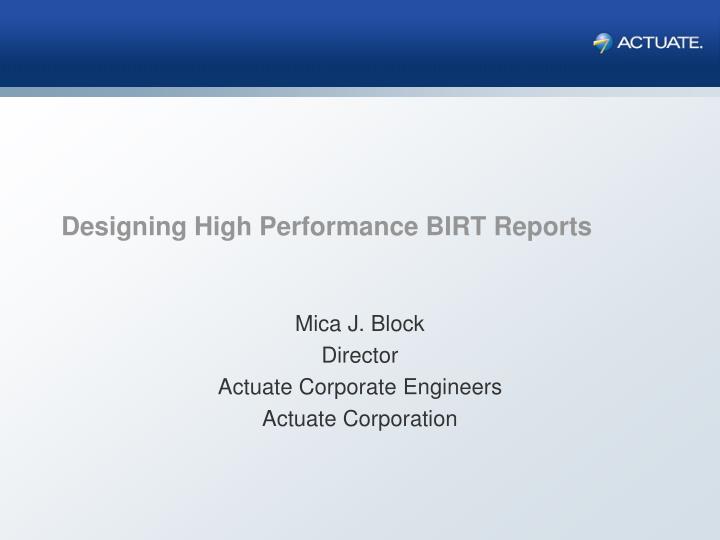 PPT - Designing High Performance BIRT Reports PowerPoint Presentation ...