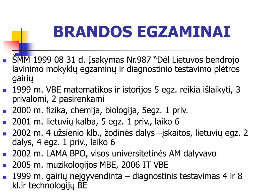PPT - PAGRINDINIO UGDYMO PASIEKIMŲ PATIKRINIMO IR BRANDOS EGZAMINŲ ...