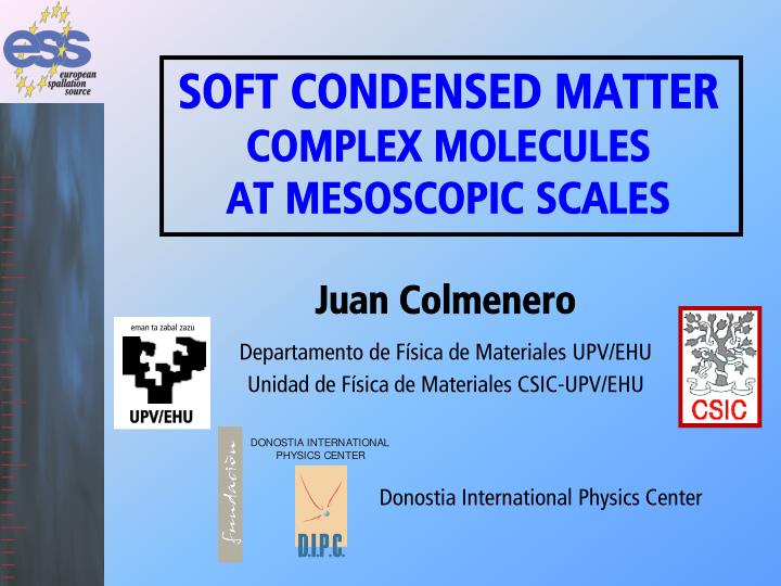 PPT - SOFT CONDENSED MATTER COMPLEX MOLECULES AT MESOSCOPIC SCALES ...