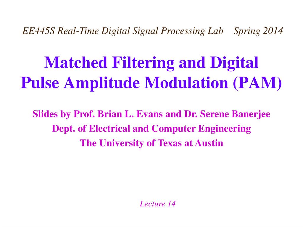 PPT - Matched Filtering and Digital Pulse Amplitude Modulation (PAM ... PPT - Matched Filtering and Digital Pulse Amplitude Modulation (PAM ...