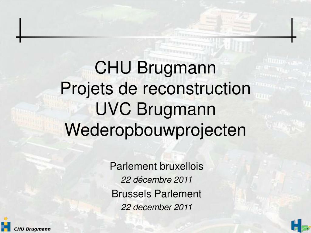 PPT - CHU Brugmann Projets de reconstruction UVC Brugmann ...